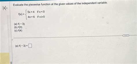 Solved Evaluate The Piecewise Function At The Given Values