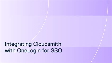 Onelogin Sso Integration Cloudsmith