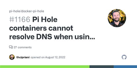 Pi Hole Containers Cannot Resolve Dns When Using Docker Bridge Network · Issue 1166 · Pi Hole
