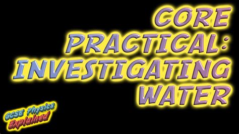 Core Practical Investigating Water Gcse Physics Physics Teacher Practice