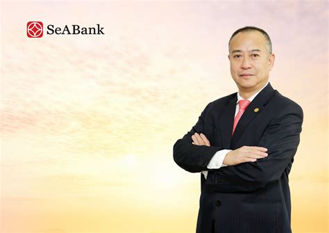 Seabank Bổ Nhiệm Quyền Tổng Giám đốc