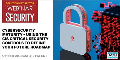Security Magazine Webinar Cybersecurity Maturity Using The Cis Critical Controls To Define