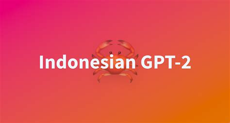 Indonesian Gpt 2 A Hugging Face Space By Sabareeshr