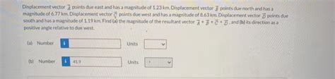 Solved Displacement Vector Points Due East And Has A