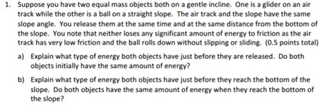 solved suppose you have two equal mass objects both on a