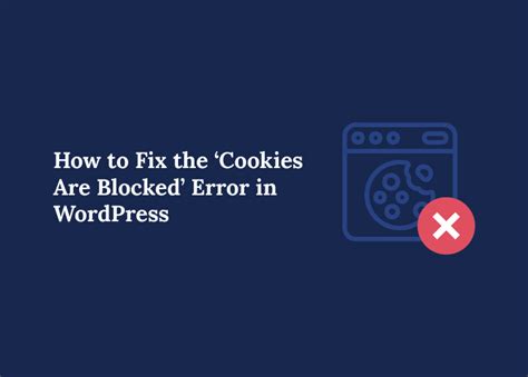 How To Fix Wordpress Cookies Are Blocked Error Seahawk