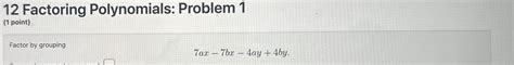 Solved 12 ﻿Factoring Polynomials: Problem 1(1 ﻿point)Factor | Chegg.com