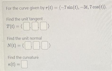 solved for the curve given by r t −7sin t −3t 7cos t