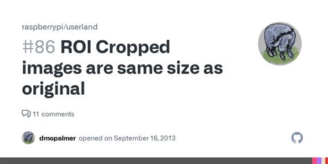 roi cropped images are same size as original · issue 86 · raspberrypi