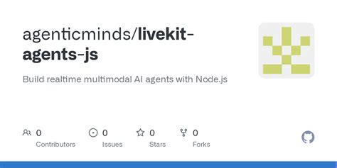 Github Agenticmindslivekit Agents Js Build Realtime Multimodal Ai Agents With Nodejs
