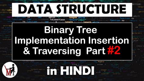Binary Tree Implementation Part 2 Traversing And Deletion Data