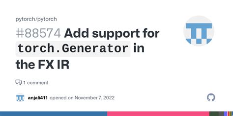 add support for `torch generator` in the fx ir · issue 88574 · pytorch