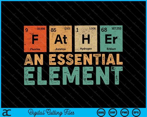 Father An Essential Element Svg Png Cutting Printable Files
