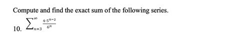 Solved Compute And Find The Exact Sum Of The Following Chegg Com