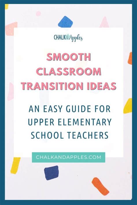 Smooth Classroom Transition Ideas An Easy Guide For Upper Elementary
