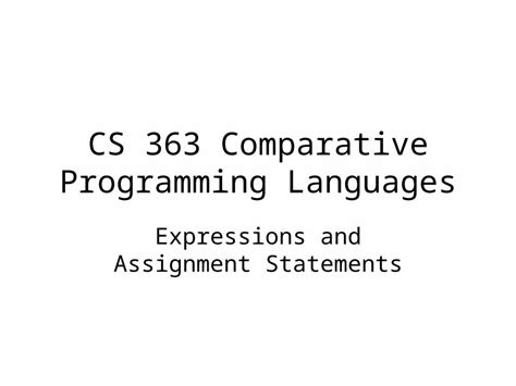 Ppt Cs 363 Comparative Programming Languages Expressions And