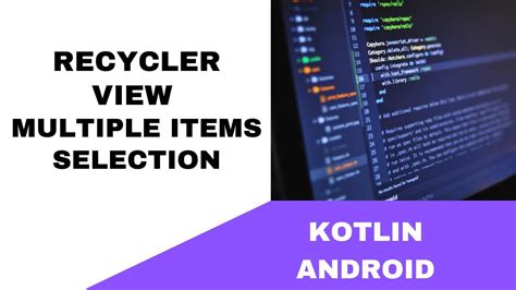 Android Recycler View Multiple Items Selection Tutorial In Kotlin Youtube