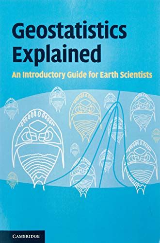 Geostatistics Explained An Introductory Guide For Earth Scientists By Mckillup Steve Dyar