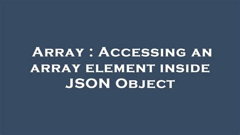 array accessing an array element inside json object youtube