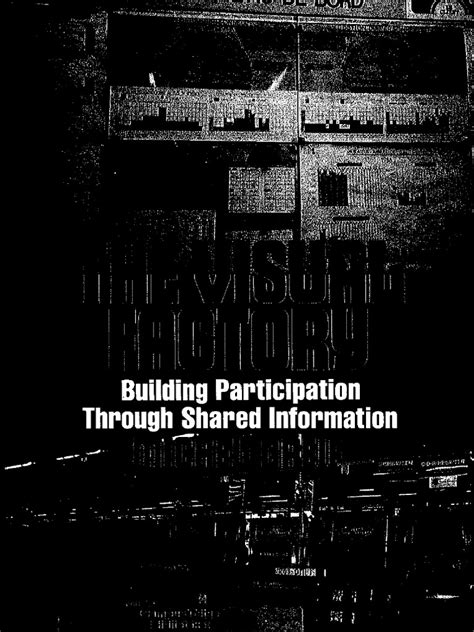 The Visual Factory Building Participation Through Shared Information See Whats Happening In