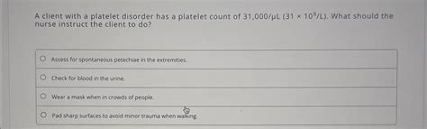 Solved A Client With A Platelet Disorder Has A Platelet