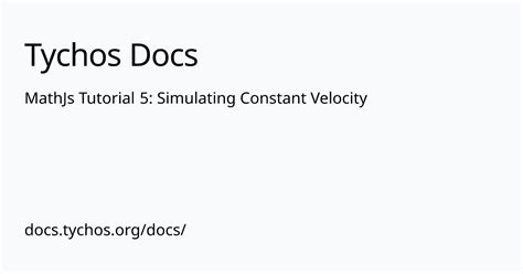 Mathjs Tutorial 5 Simulating Constant Velocity Tychos Docs