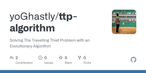 Github Yoghastlyttp Algorithm Solving The Travelling Thief Problem