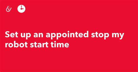 Set Up An Appointed Stop My Robot Start Time Ifttt