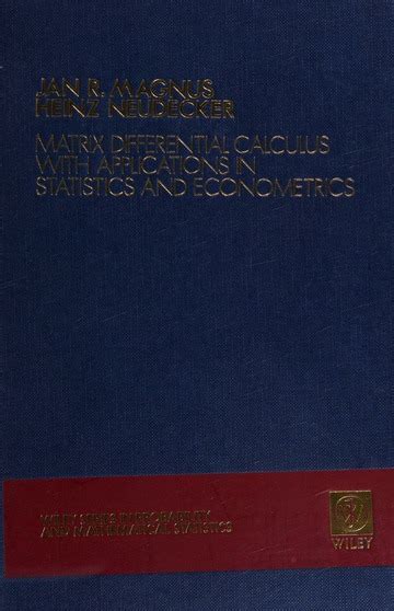 Matrix Differential Calculus With Applications In Statistics And Econometrics Magnus Jan R