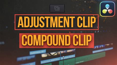 Adjustment Clip и Compound Clip в DaVinci Resolve YouTube