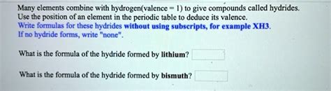 solved many elements combine with hydrogen valence 1 to give