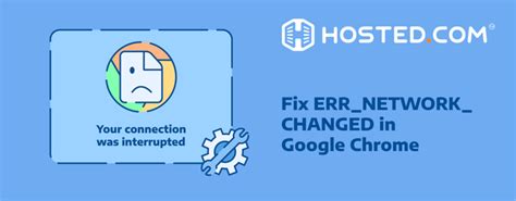 How To Fix ERR NETWORK CHANGED In Google Chrome Hosted Com