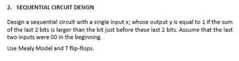 Solved SEQUENTIAL CIRCUIT DESIGN Design A Sequential Chegg Com