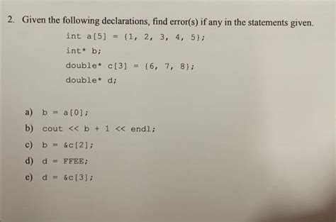 Solved 2 Given The Following Declarations Find Errors If