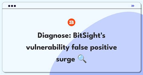 Bitsight False Positive Surge Product Rca Interview Nextsprints