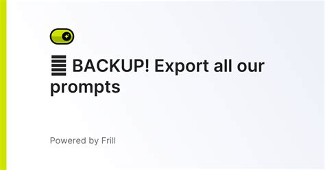 💣 Backup Export All Our Prompts