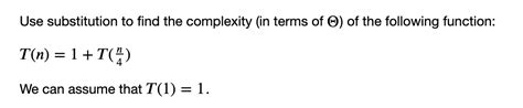 solved use substitution to find the complexity in terms of