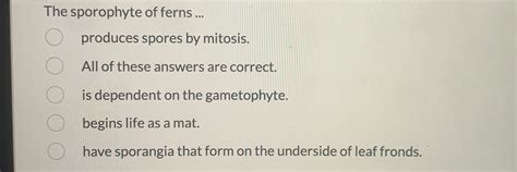 Solved The Sporophyte Of Ferns Q Produces Spores By