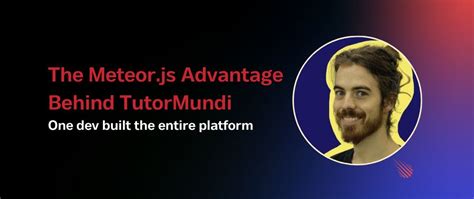 meteor js on linkedin tutormundi how meteor js powers one of latin