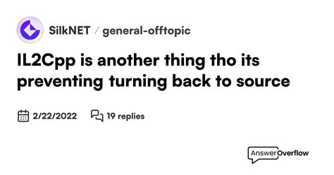 Il2cpp Is Another Thing Tho Its Preventing Turning Back To Source