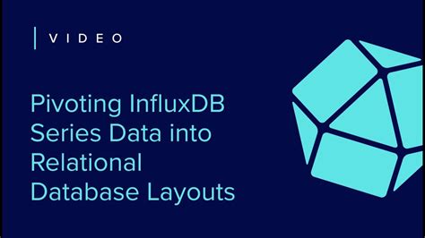 Pivoting InfluxDB Series Data Into Relational Layouts YouTube