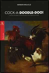 Cock A Doodle Doo Melville Herman Amazon Com Books