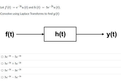 solved let f t e 3 u t and h t 5e 2tu t