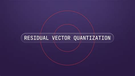 What Is Residual Vector Quantization Rhypeurls
