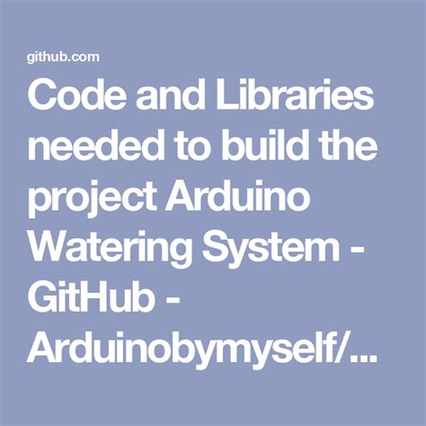 Code And Libraries Needed To Build The Project Arduino Watering System Github