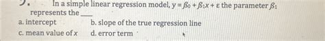 Solved In a simple linear regression model y β β x ε the Chegg