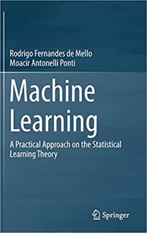Buy Machine Learning A Practical Approach On The Statistical Learning