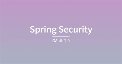 Spring Security Oauth 20 개념과 동작