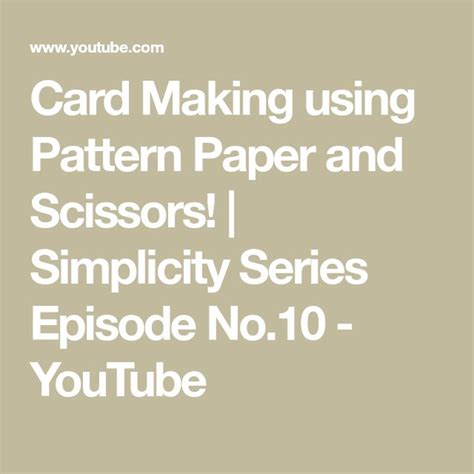 Card Making Using Pattern Paper And Scissors Simplicity Series