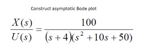 Solved Construct Asymptotic Bode Plot
